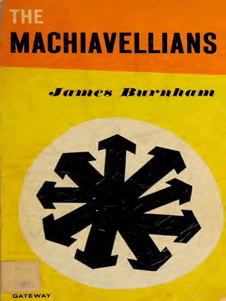 The Machiavellians - Defenders of Freedom. - Burnham, James, 1905-1987 ...