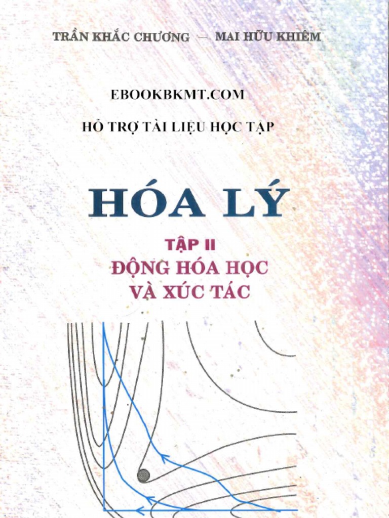 SÁCH SCAN - Hóa Lý Tập 2 - Động Hóa Học Và Xúc Tác (Trần Khắc Chương Mai Hữu Khiêm) - unlocked | PDF