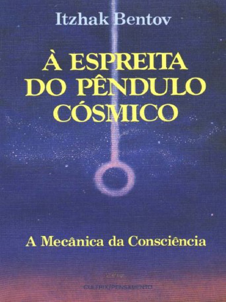 Resumo a Espreita Do Pendulo Cosmico Itzhak Bentov | PDF