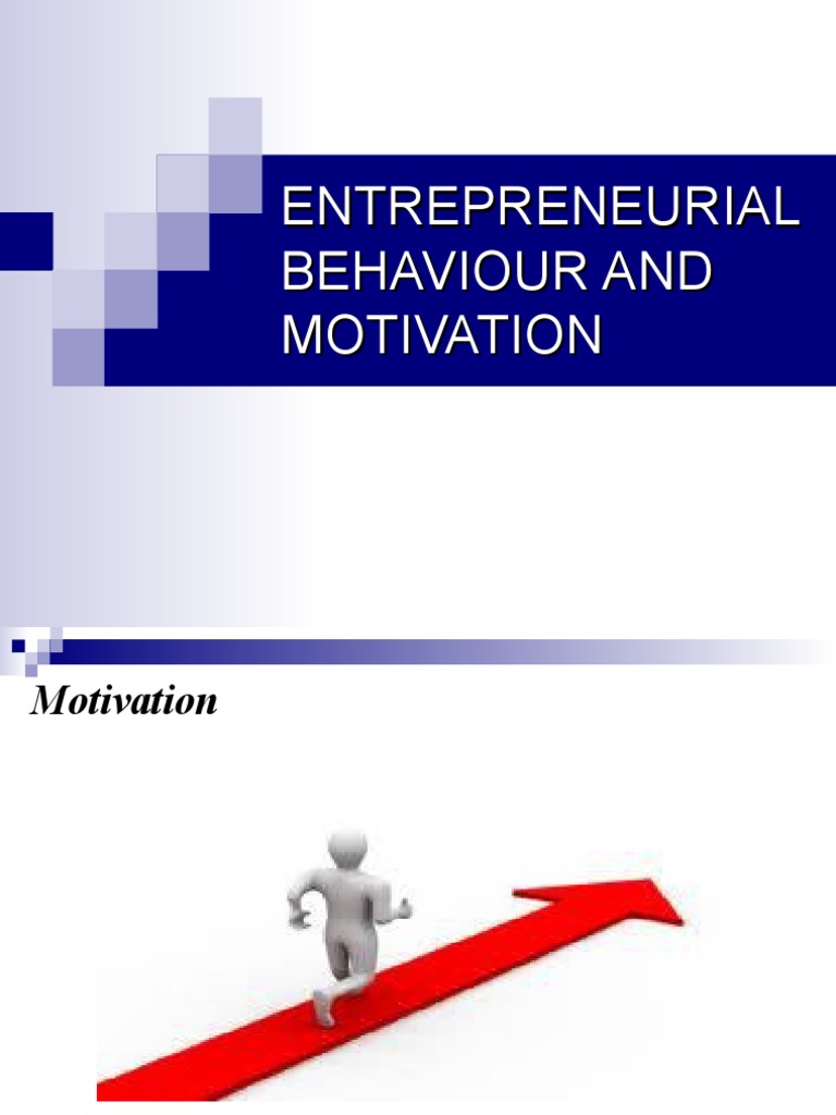 Entrepreneurial Behaviour and Motivation | PDF | Motivational | Motivation