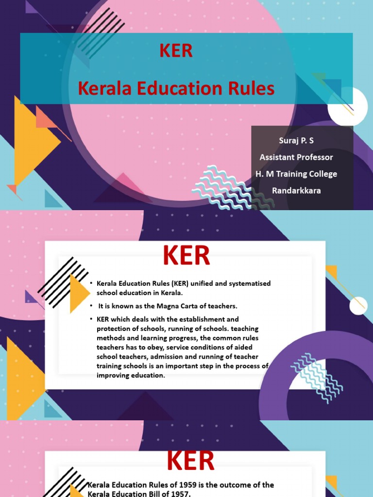 KER Kerala Education Rules: Suraj P. S Assistant Professor H. M Training College Randarkkara ...