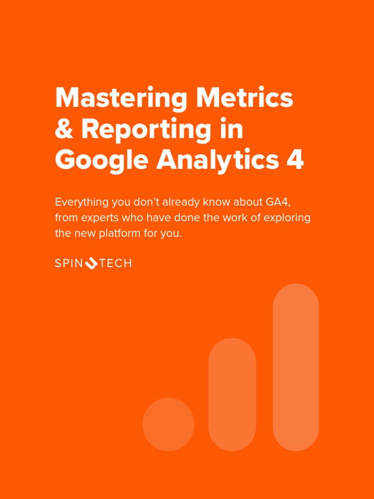 Mastering Metrics & Reporting in Google Analytics 4 | PDF