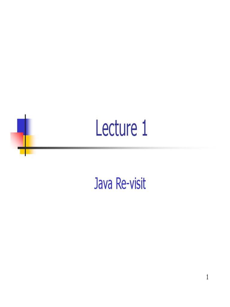 Lecture 1 - Java Re-Visit | PDF | Class (Computer Programming) | Method ... Lecture 1 - Java Re-Visit | PDF | Class (Computer Programming) | Method ...
