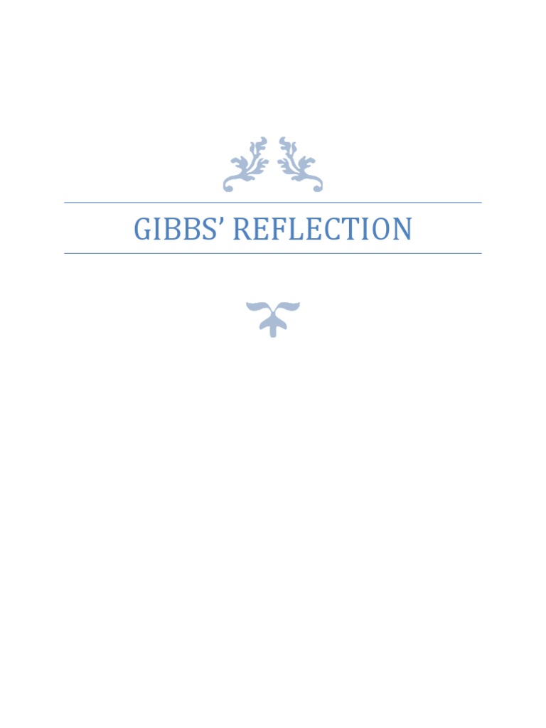 Gibbs Reflection in Nursing Practice | PDF | Empathy | Leadership