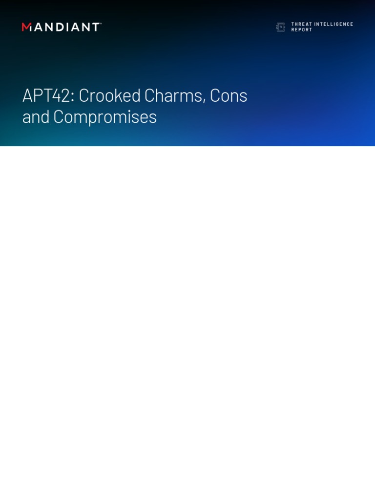APT42: Crooked Charms, Cons and Compromises: Threat Intelligence | PDF ...