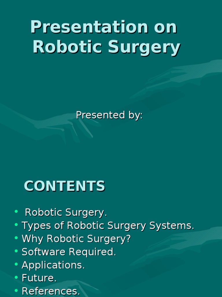 Presentation On Robotic Surgery | Download Free PDF | Surgery | Robotics