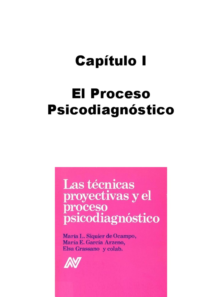 SIQUIER de OCAMPO Y OTROS Las Tecnicas Proyectivas y El Proceso Psicodiagnostico Capitulo I El ...