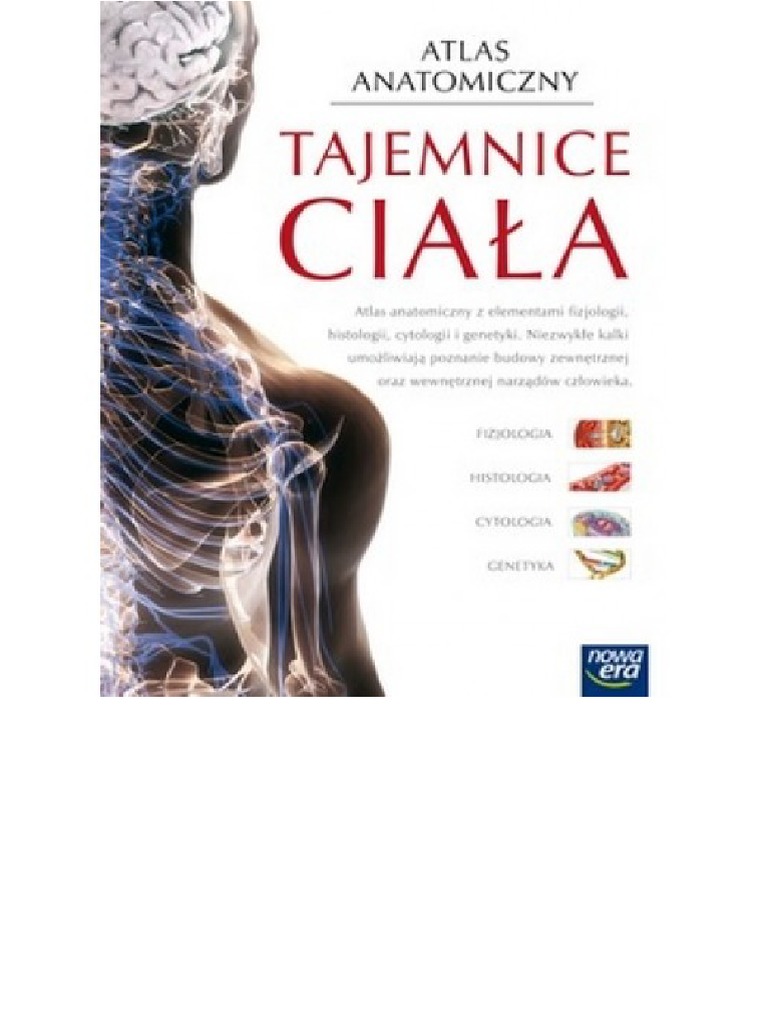 Tajemnice Ciała. Atlas Anatomiczny Z Elementami Fizjologii, Histologii ...