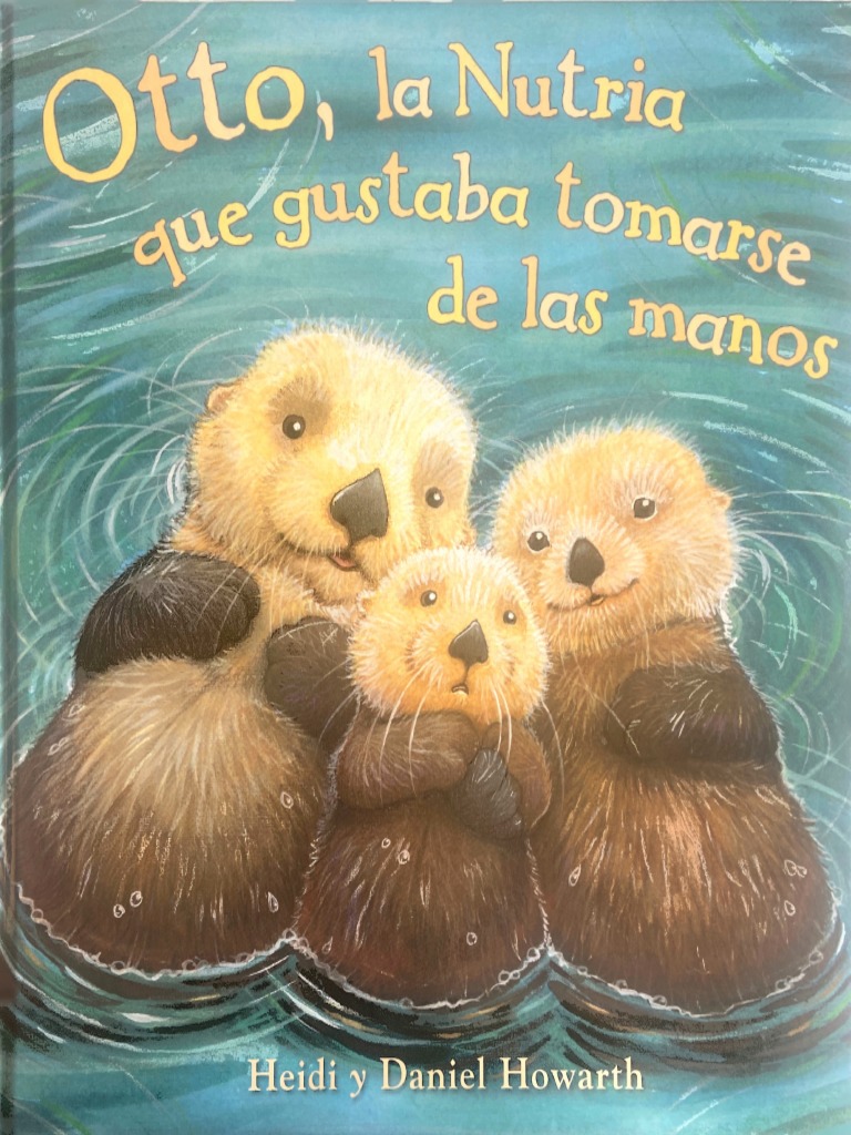 Cuento "Otto, La Nutria Que Gustaba Tomarse de Las Manos" | PDF
