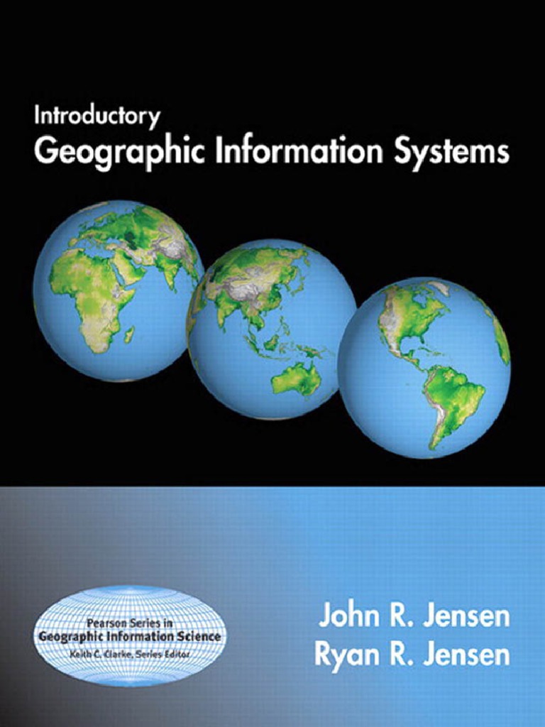 JENSEN, J. R. JENSEN, R. R. Introductory Geographic Information Systems | PDF | Geographic ...
