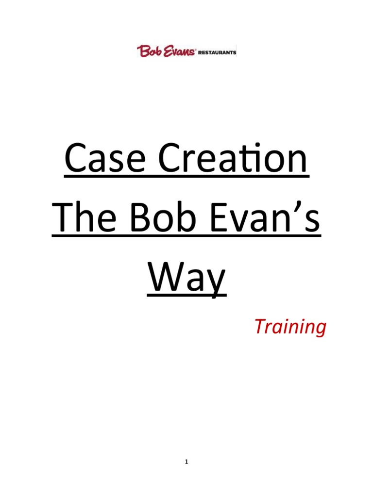 Case Creation The Bob Evans Way - Training | PDF | Computer Network ...