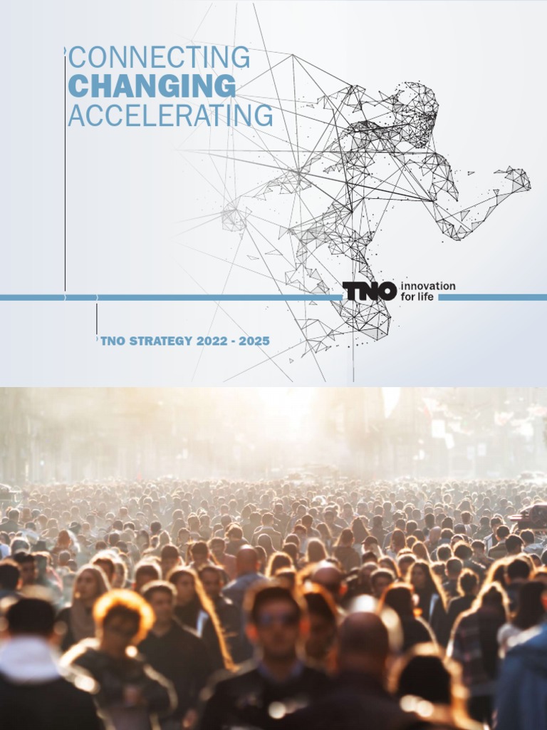 TNO - Connecting Changing Accelerating - TNO Strategy 2022 - 2025 ...