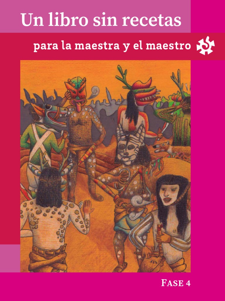 Un Libro Sin Recetas, para La Maestra y El Maestro Fase 4 | PDF