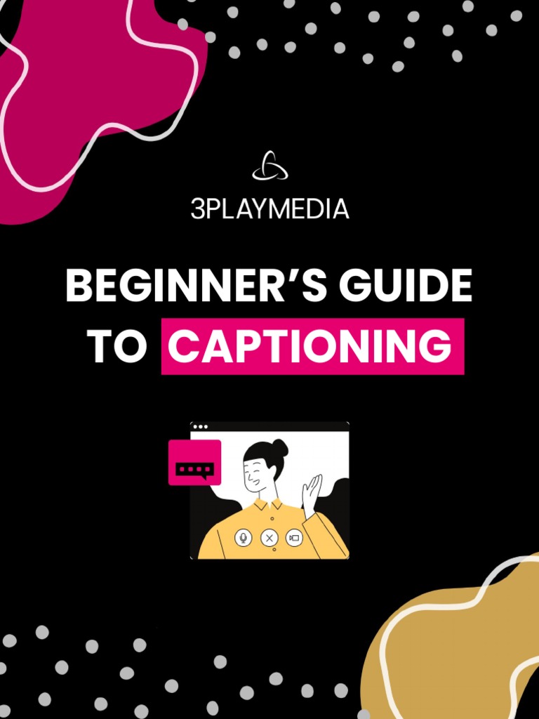 Beginner's Guide to Captioning (2021) | PDF
