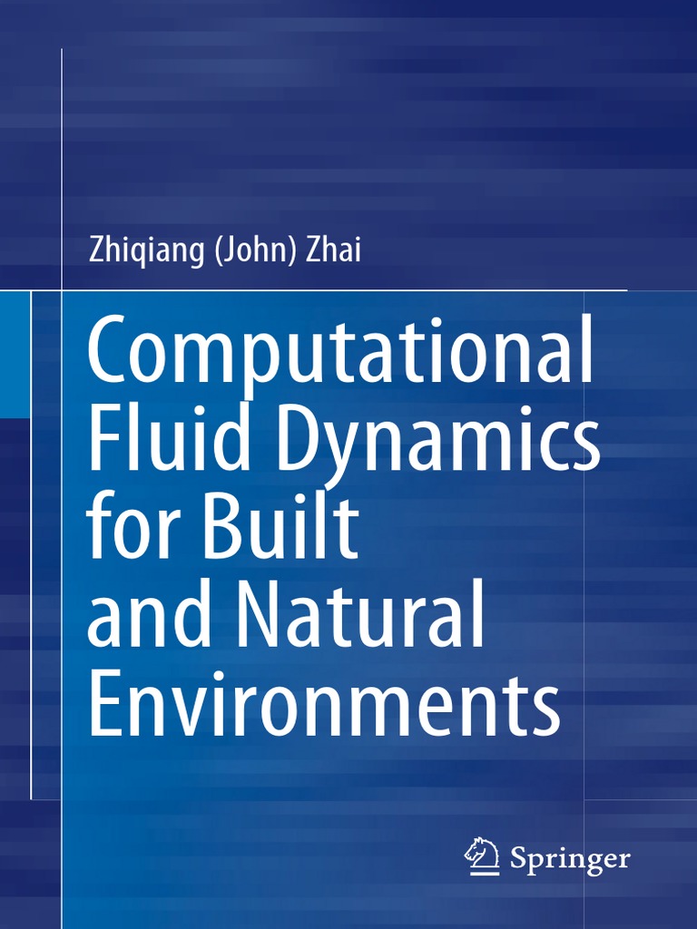 Computational Fluid Dynamics For Built and Natural Environments (Zhiqiang (John) Zhai) | PDF ...
