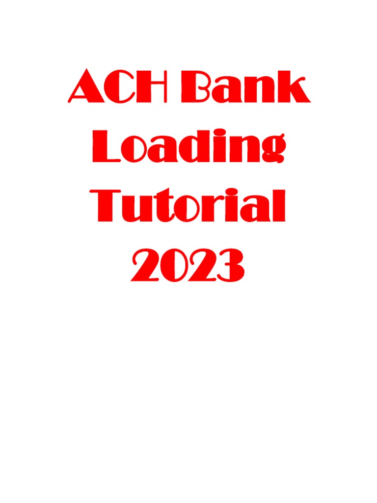 ACH Bank Loading Tutorial 2023 | PDF