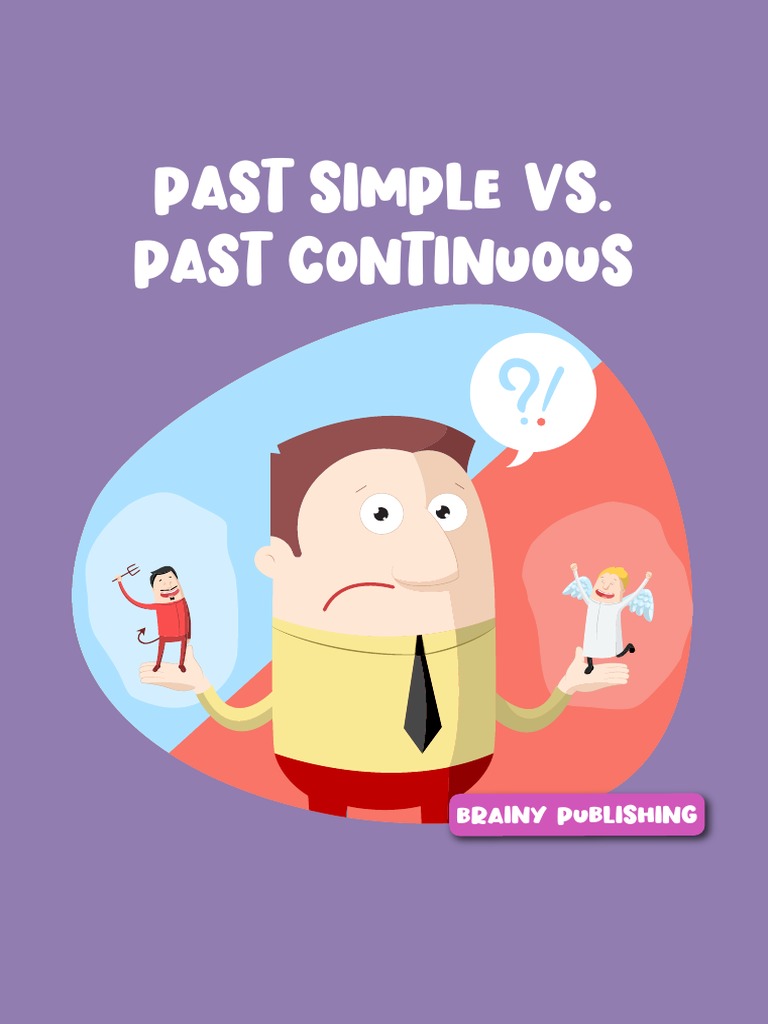 Past Simple Vs Past Continuous - by Brainy - Publishing 2 | PDF