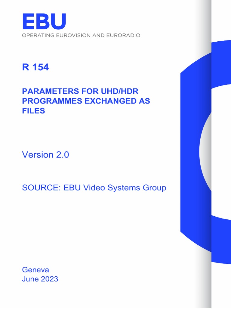 Parameters For Uhd/Hdr Programmes Exchanged As Files: SOURCE: EBU Video Systems Group | PDF ...