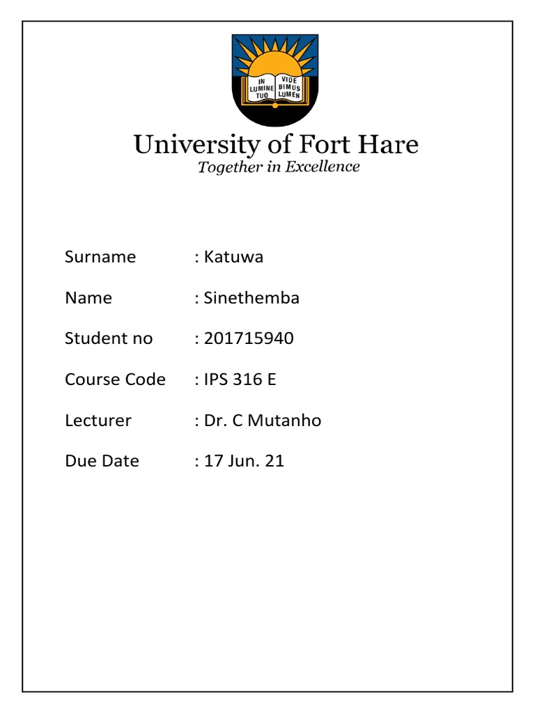 Surname: Katuwa Name: Sinethemba Student No: 201715940 Course Code: IPS 316 E Lecturer: Dr. C ...