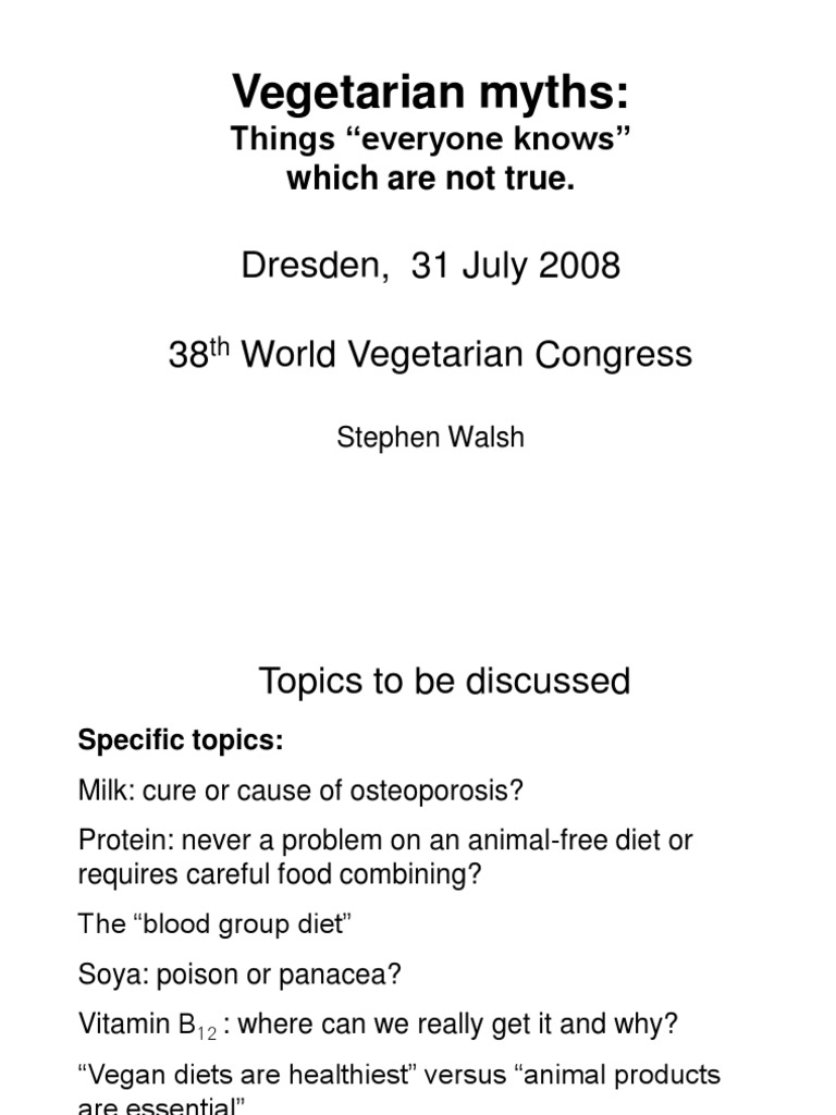 Vegetarian Myths:: Dresden, 31 July 2008 38 World Vegetarian Congress ...