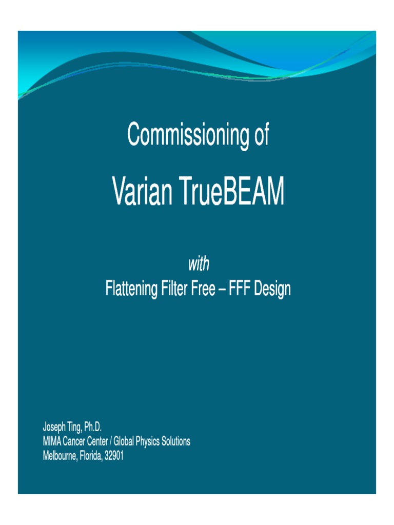 Commissioning Varian TrueBEAM FFF Linac | PDF | Radiation Therapy ...