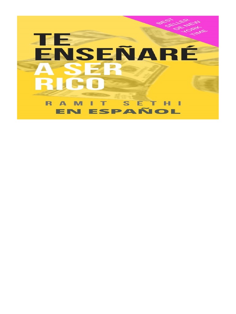 Te enseñaré a ser rico -- Ramit Sethi [Sethi, Ramit] -- 2018 -- 2018 ...