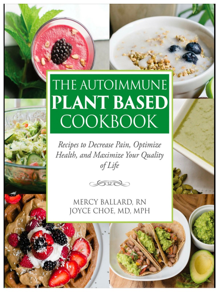 The Autoimmune Plant Based Cookbook - Mercy Ballard, Joyce Choe | PDF