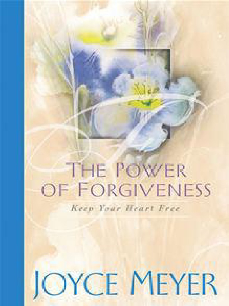 The Power of Forgiveness by Joyce Meyer | PDF | Forgiveness | Jesus