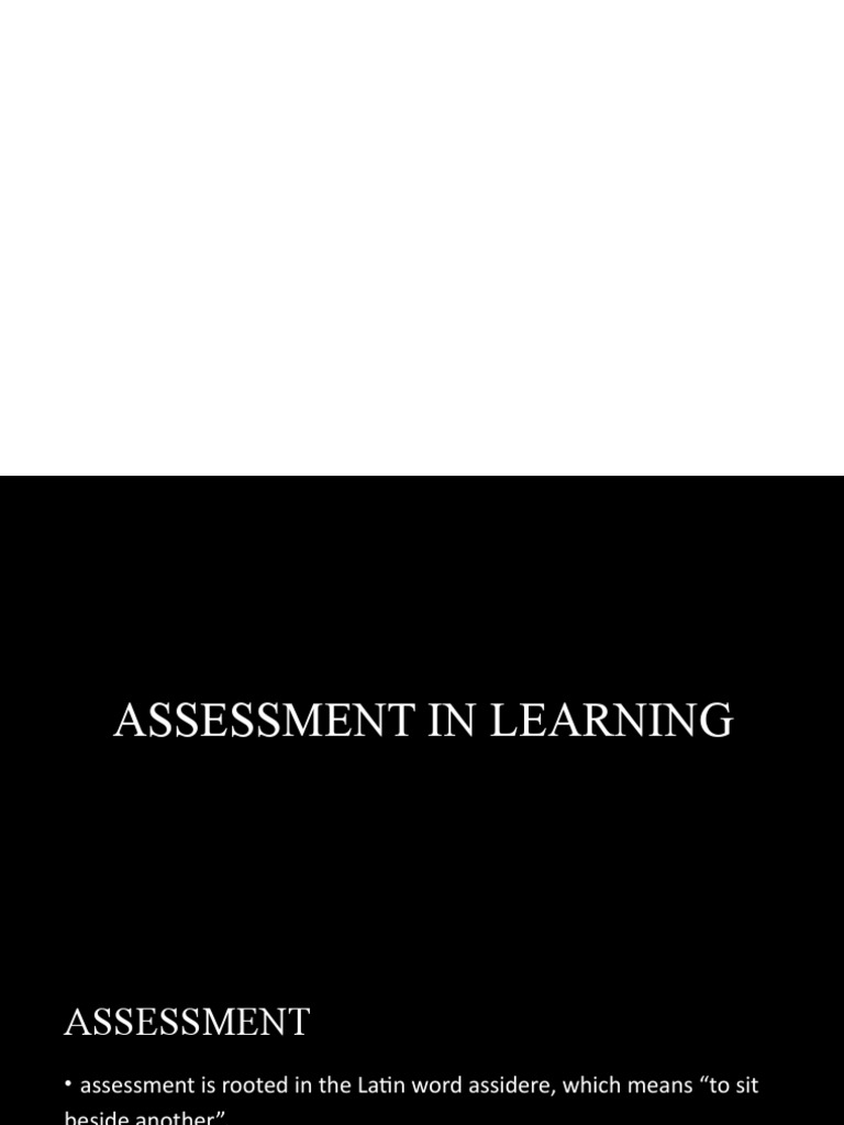 Assessment in Learning 1-PPT1 | PDF | Educational Assessment | Learning
