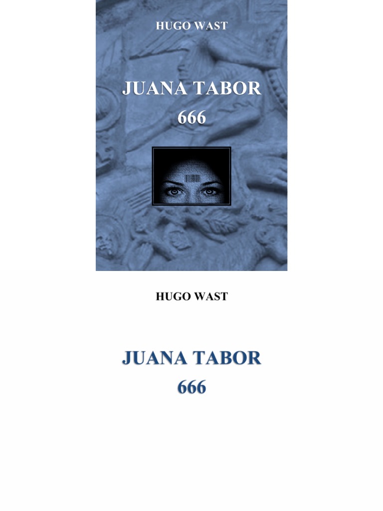 Hugo Wast - Juana Tabor y 666 | PDF