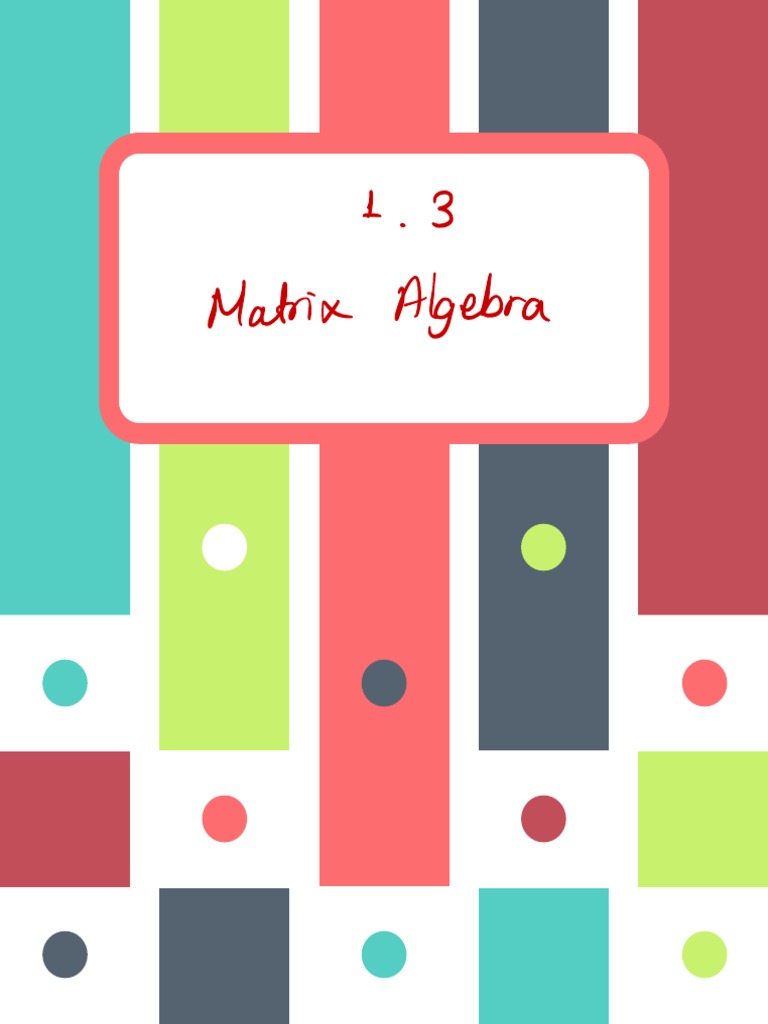 1 3 Matrix Algebra Pdf Matrix Mathematics Abstract Algebra