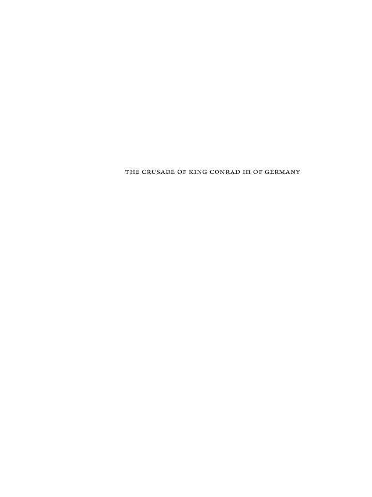 Jason T. Roche - The Crusade of King Conrad III of Germany Warfare and ...