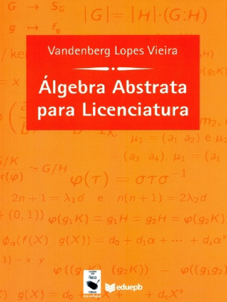 Resumo Algebra Abstrata para Licenciatura Vandenberg Lopes Vieira | PDF
