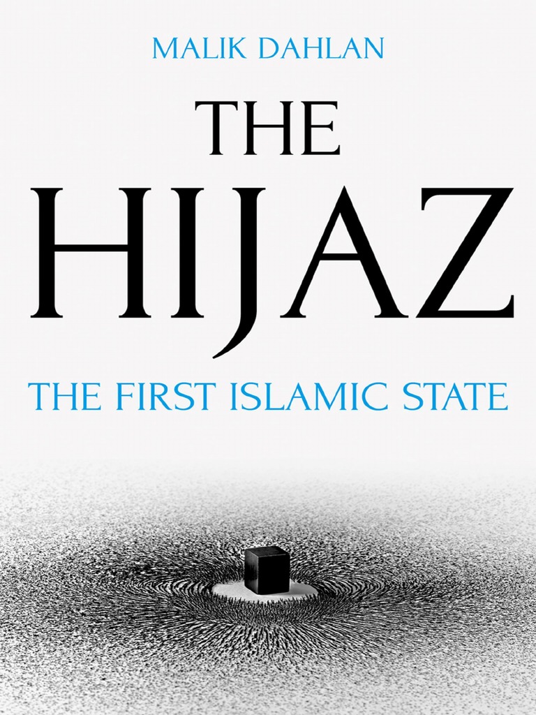 The Hijaz, The First Islamic State - Malik R. Dahlan | PDF | Caliphate ...