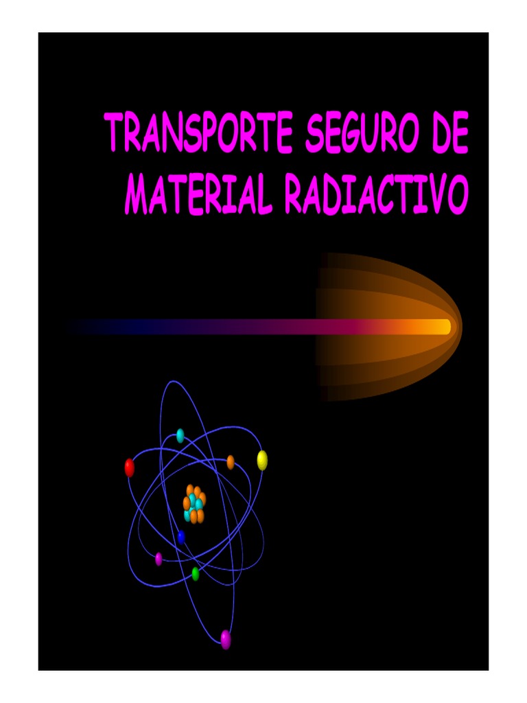 Transporte de Material Radiactivo | PDF | Desintegración radioactiva ...