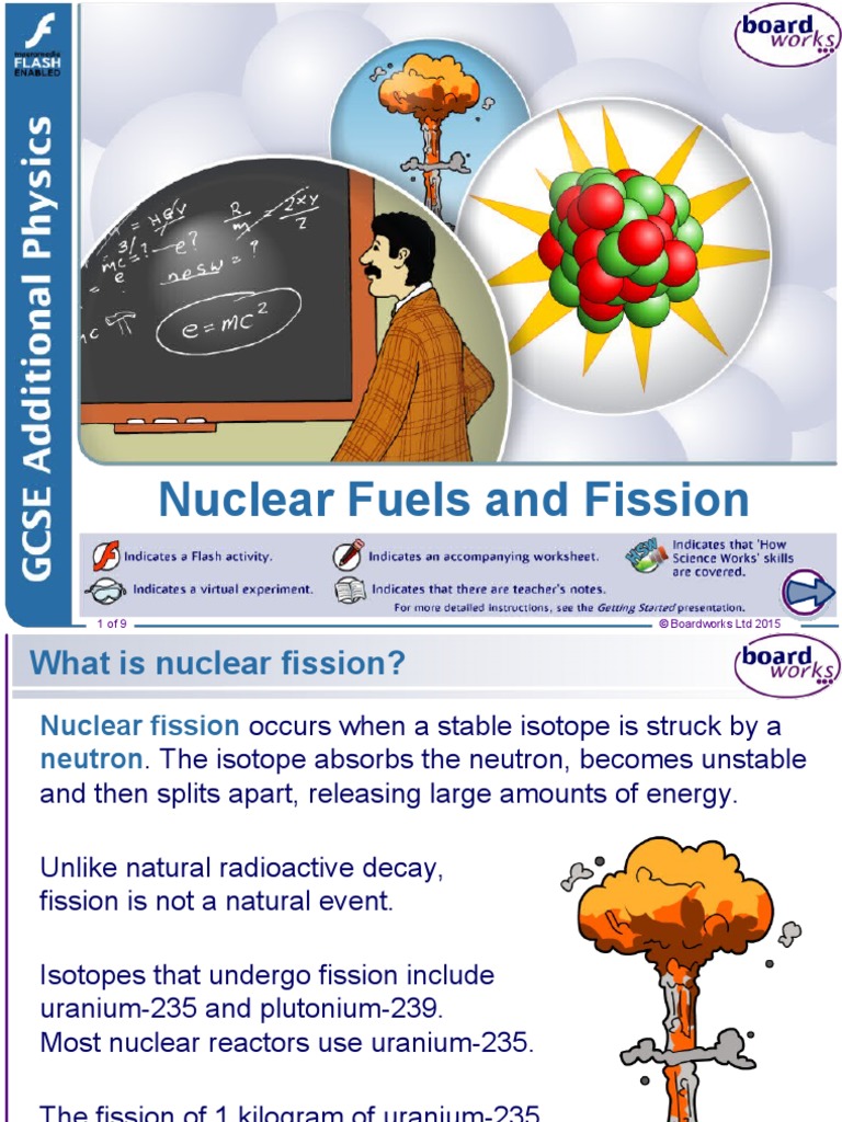 Boardworks Nuclear Fuels and Fission W8 | PDF | Nuclear Fission | Uranium