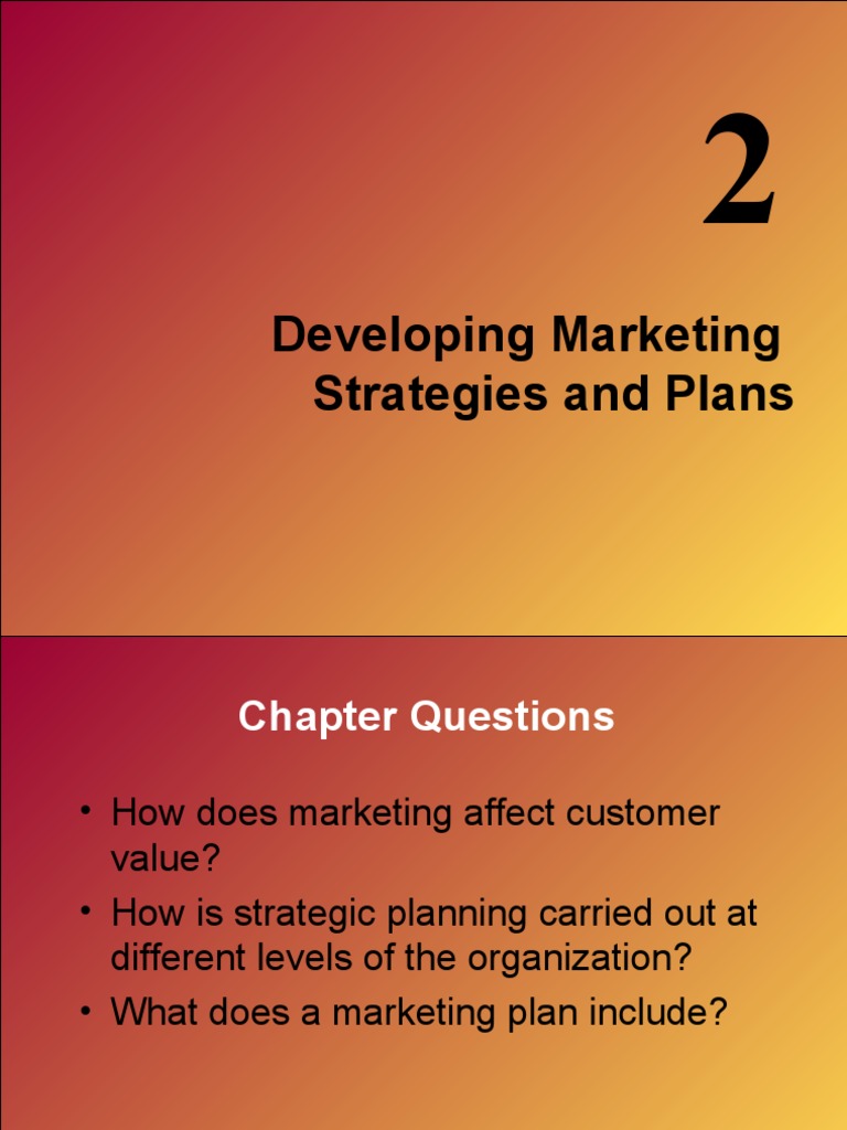 Chapter 2 - Developing Marketing Strategies and Plans - Edited | PDF ...