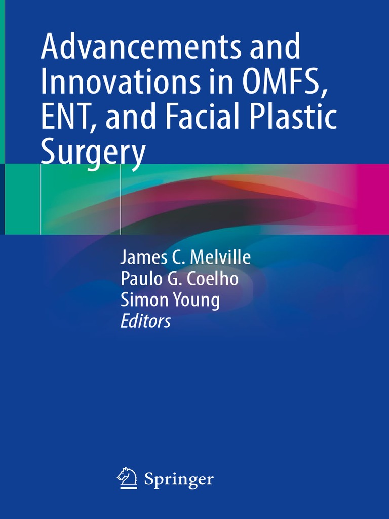 Advancements and Innovations in OMFS, EnT, and Facial Plastic Surgery (James C. Melville, Paulo ...