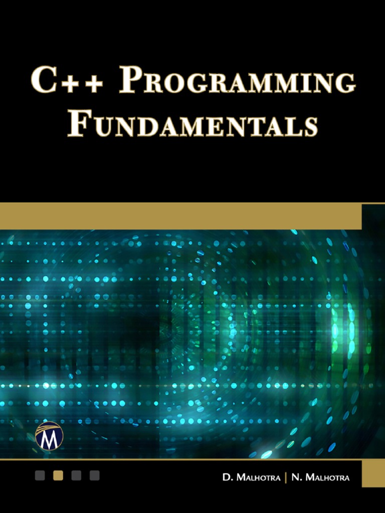 Dheeraj Malhotra, Neha Malhotra - C++ Programming Fundamentals-Mercury Learning and Information ...