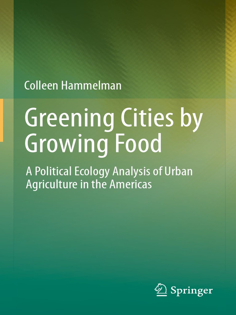 Colleen Hammelman Greening Cities By Growing Food A Political