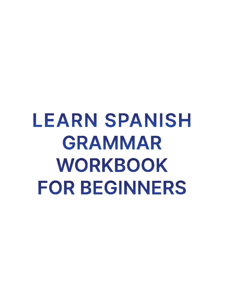Beginner Spanish Grammar Guide | PDF | Grammatical Gender | Grammatical ...
