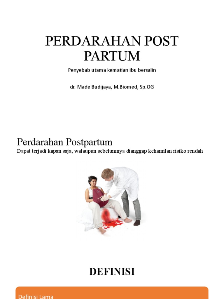 Perdarahan Post Partum: Penyebab Utama Kematian Ibu Bersalin Dr. Made Budijaya, M.Biomed, SP ...