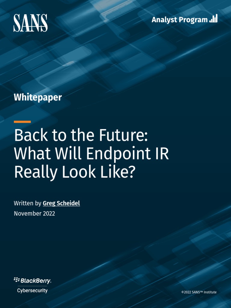 SANS Back To The Future What Will Endpoint IR Really Look Like | PDF ...