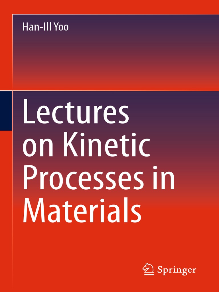 Lectures On Kinetic Processes in Materials (Han Yoo) - 2020 | PDF ...
