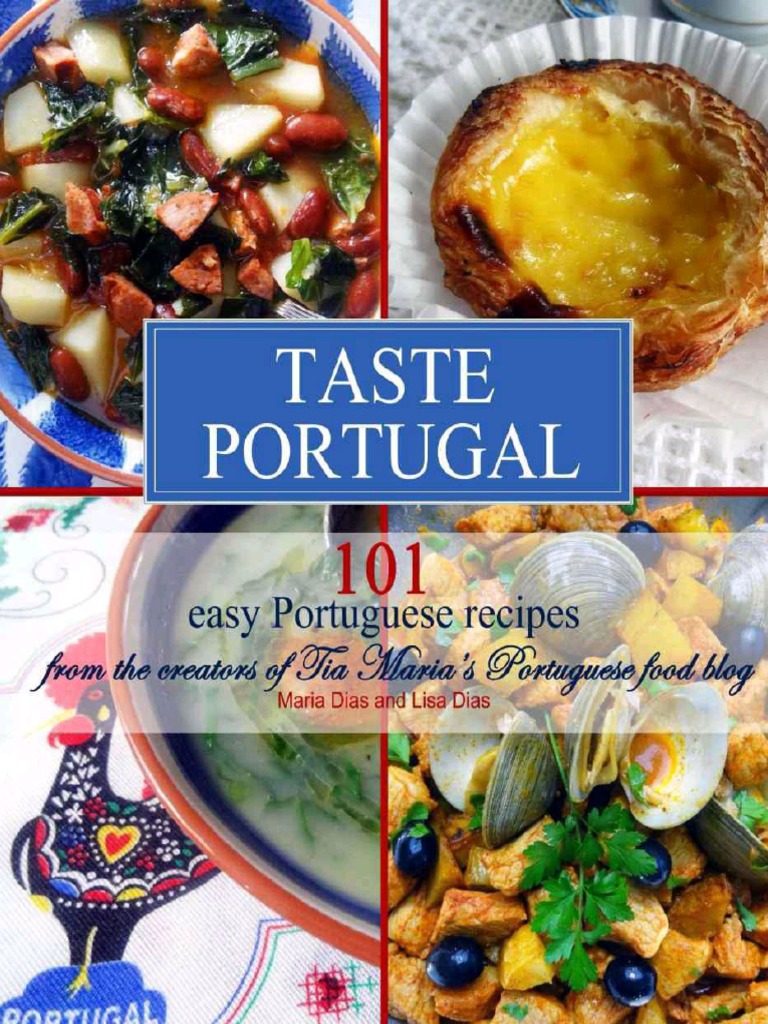 Taste Portugal 101 Easy Portuguese Recipes | PDF