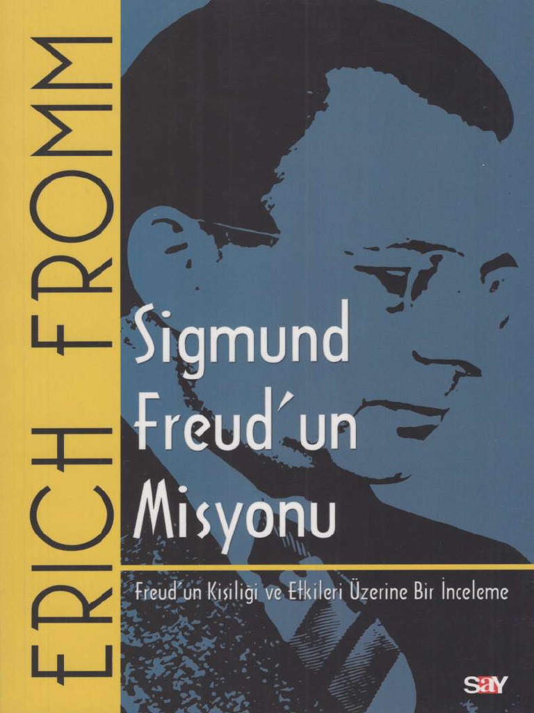 Erich Fromm - Sigmund Freud'un Misyonu Freud'un Kişiliği Ve Etkileri ...