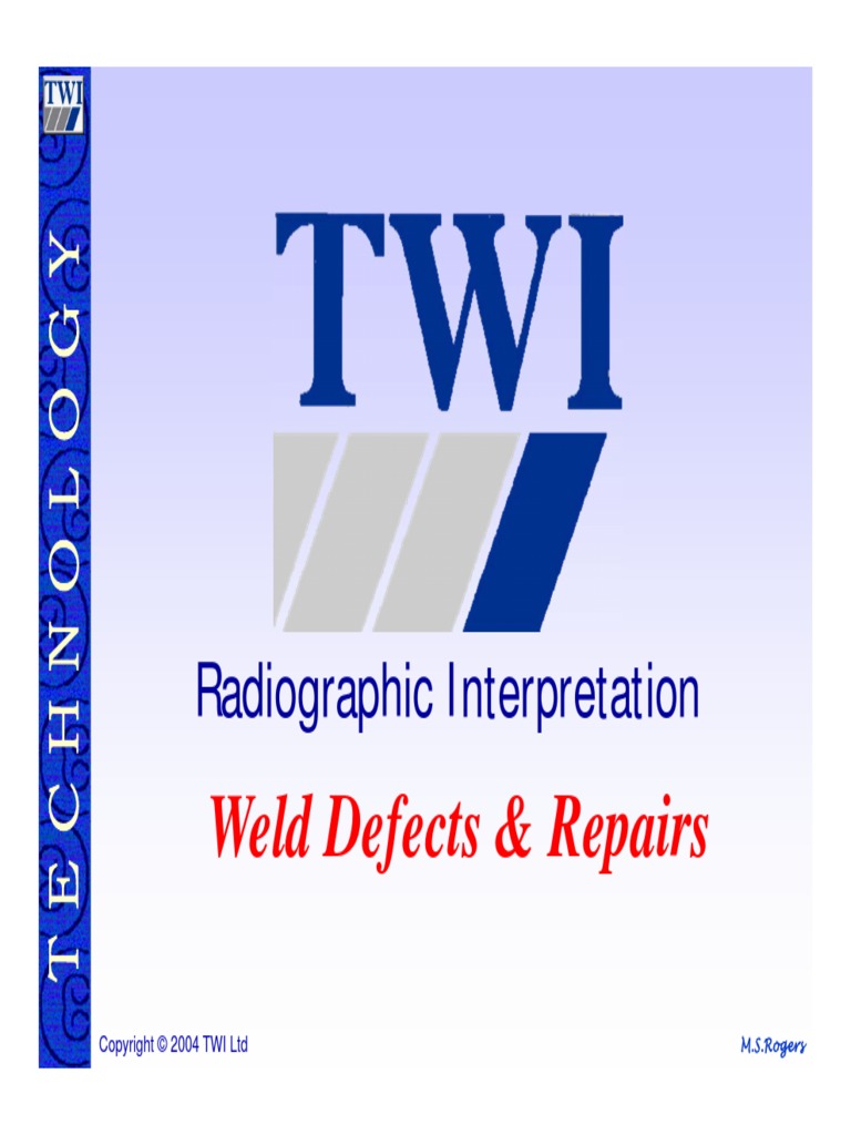 TWI Radiographic Interpretation (Weld Defects & Repair) 2004 | PDF ...