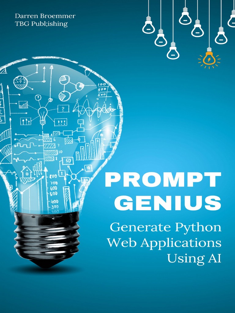 Broemmer D. Prompt Genius. Generate Python Web Applications Using AI ... Broemmer D. Prompt Genius. Generate Python Web Applications Using AI ...
