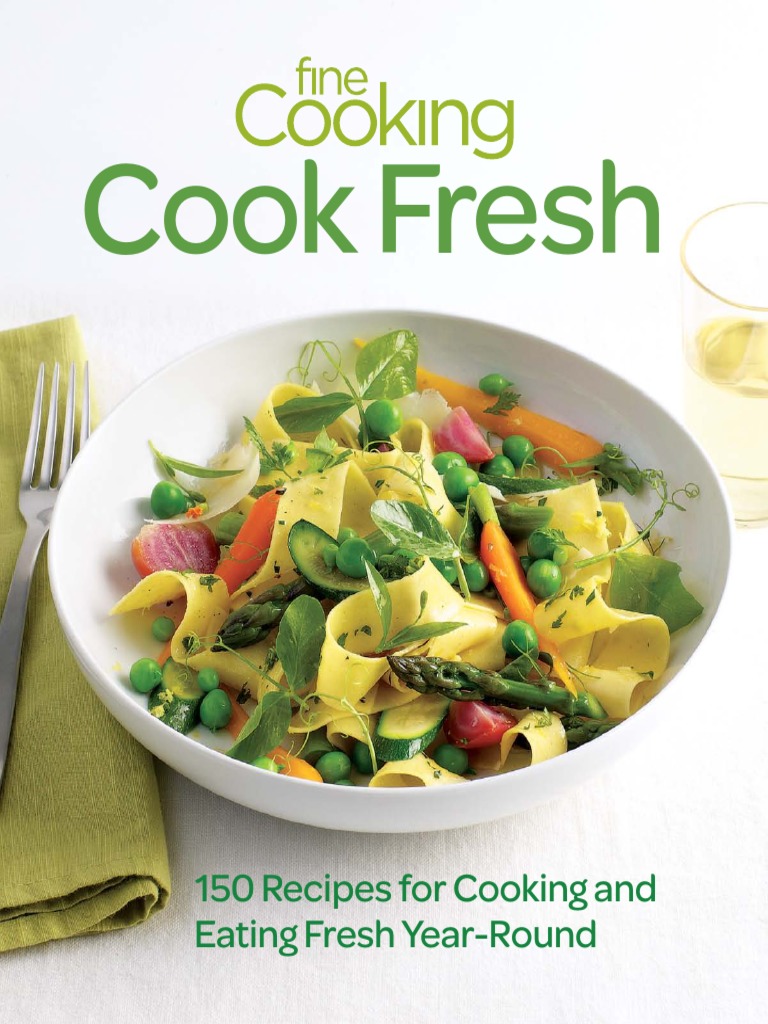 Fine Cooking Cook Fresh - 150 Recipes For Cooking (2013) | PDF | Soup ...