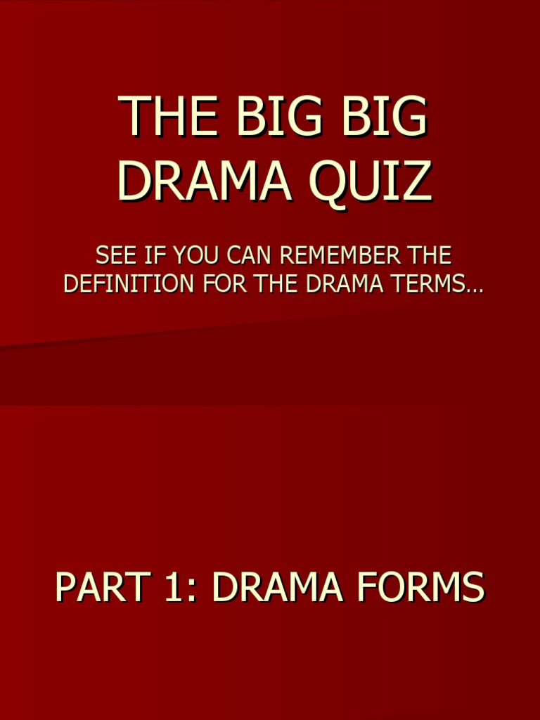 The Big Big Drama Quiz | PDF | Entertainment | Performing Arts